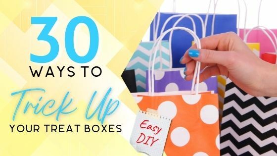 30 Ways To Trick Up Your Treat Boxes - Discount Party Supplies NZ